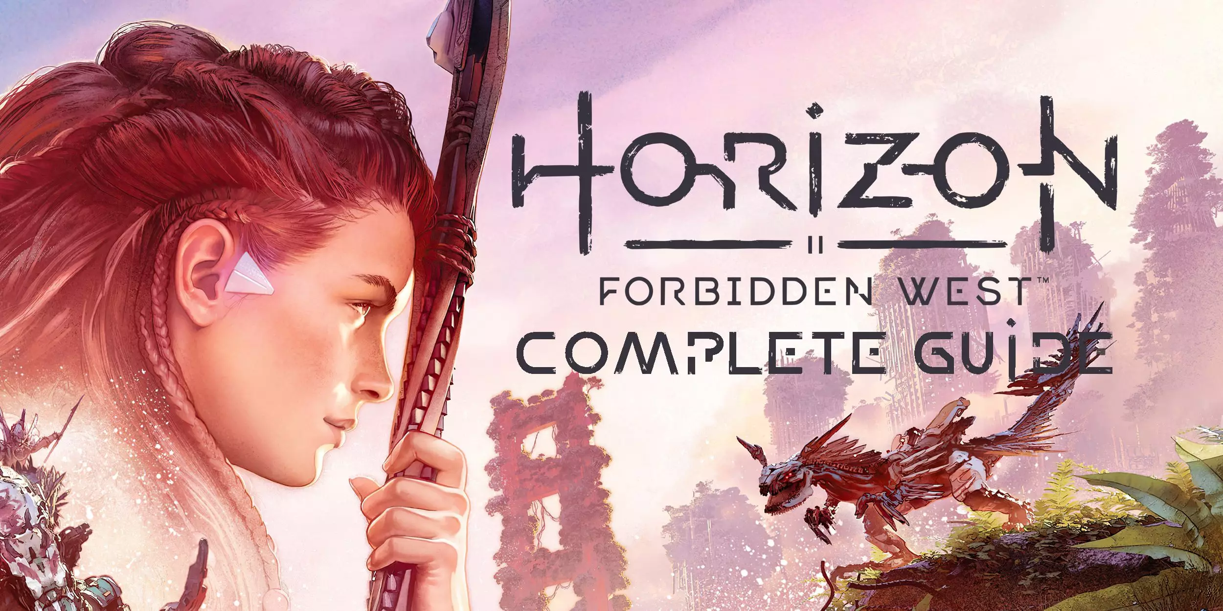 Horizon Forbidden West: ຄູ່ມືຄົບຖ້ວນສົມບູນ & Walkthrough