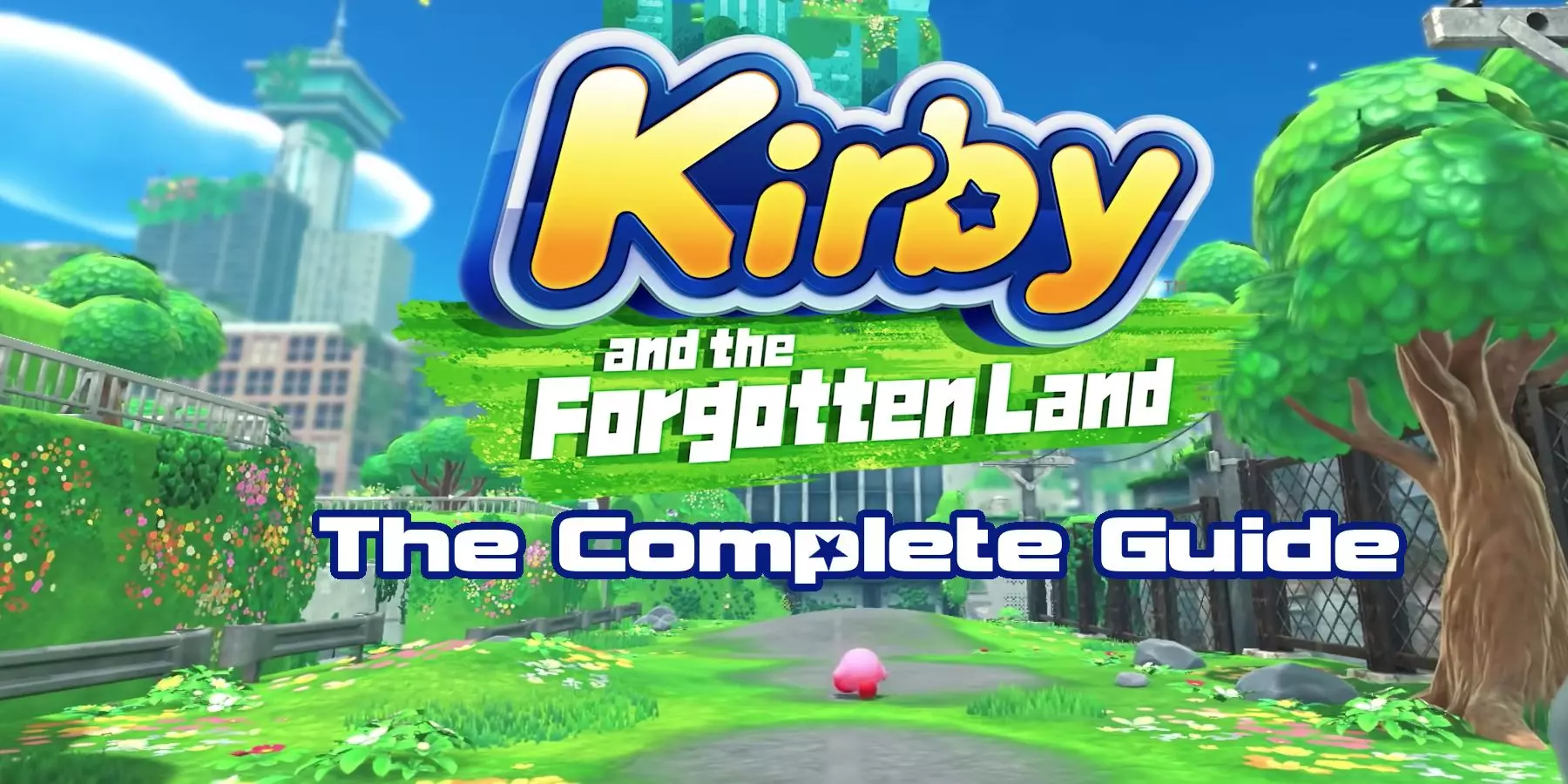 Kirby and the Forgotten Land: Kompletní průvodce po Waddle Dees, misích, šéfech a dalších